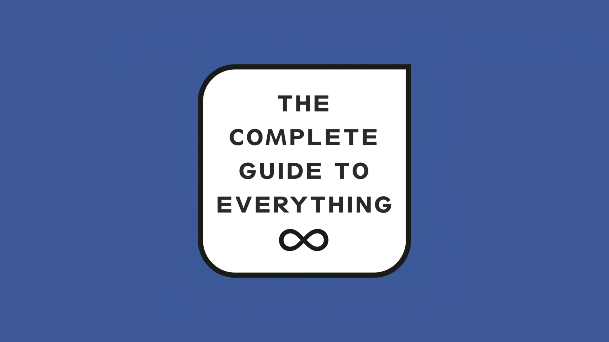 The Complete Guide to Everything • Comedy • Kings Place