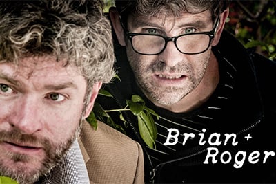 Brian & Roger • Comedy • Kings Place