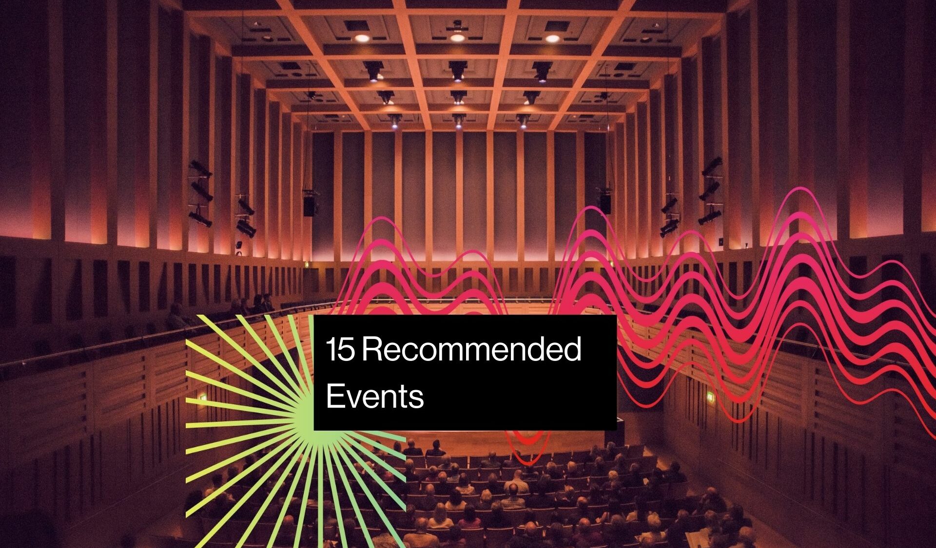 15 Recommended Events • Magazine • Kings Place