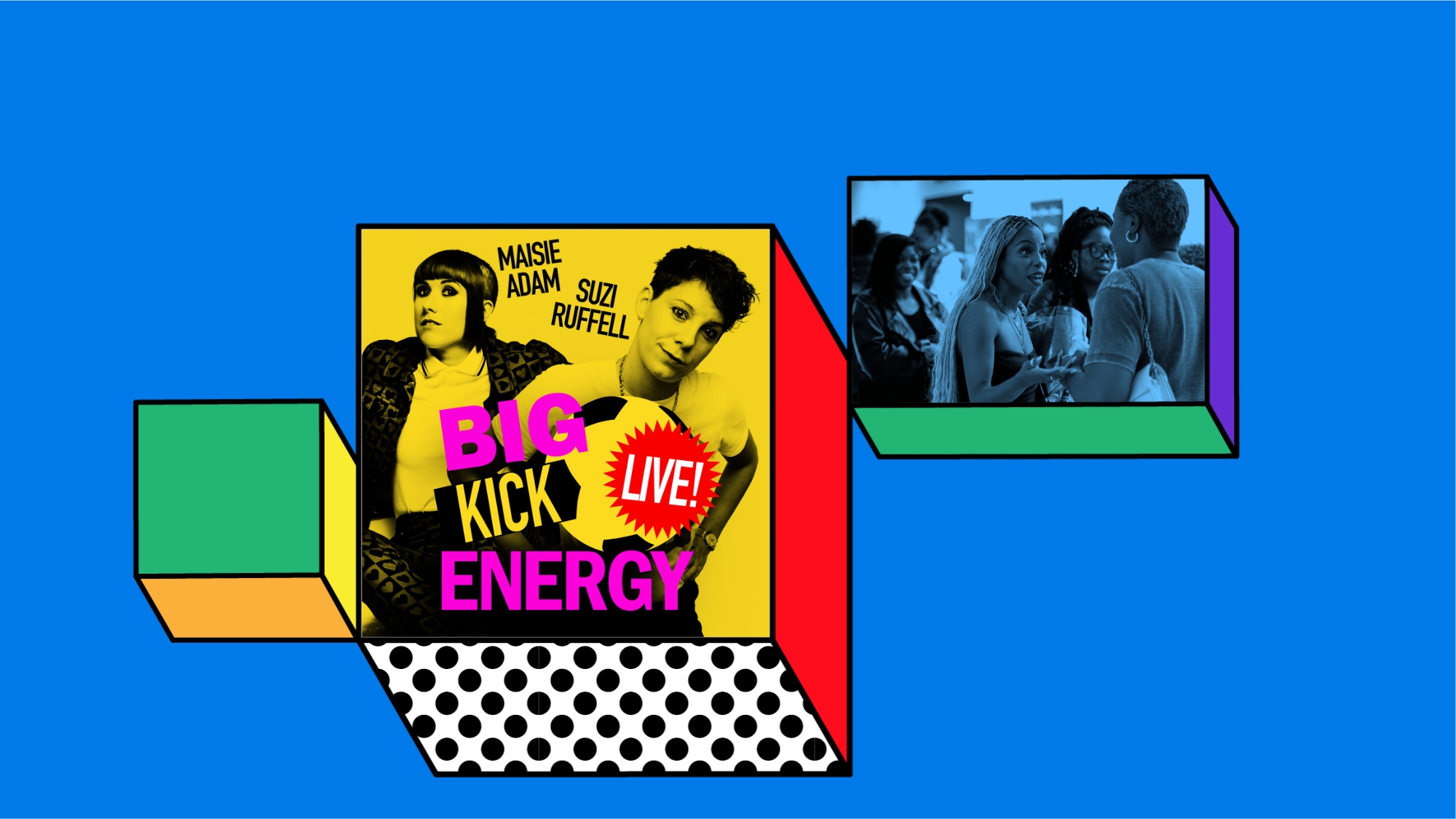 Big Kick Energy: LIVE • Comedy • Kings Place